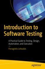 Introduction to Software Testing: A Practical Guide to Testing, Design ...