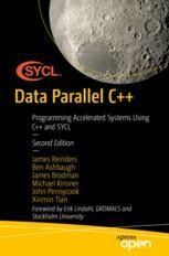 Data Parallel C++: Programming Accelerated Systems Using C++ and SYCL ...