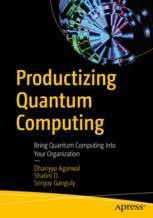 Productizing Quantum Computing: Bring Quantum Computing Into Your Organization | Springer Nature ...