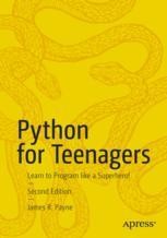 Python for Teenagers: Learn to Program like a Superhero! | SpringerLink