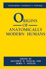 Origins of Anatomically Modern Humans | SpringerLink