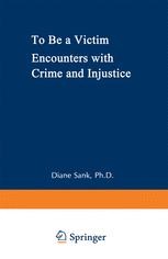 To Be a Victim: Encounters with Crime and Injustice | SpringerLink