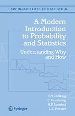 A Modern Introduction to Probability and Statistics: Understanding Why ...