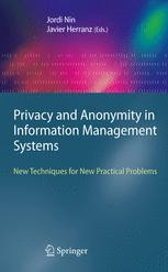 Privacy and Anonymity in Information Management Systems: New Techniques ...