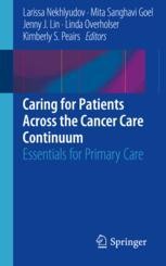 Caring for Patients Across the Cancer Care Continuum: Essentials for ...