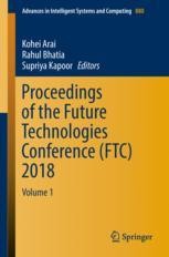 Proceedings of the Future Technologies Conference (FTC) 2018: Volume 1 | Springer Nature Link