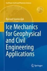 Ice Mechanics for Geophysical and Civil Engineering Applications ...