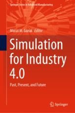Simulation for Industry 4.0: Past, Present, and Future | SpringerLink