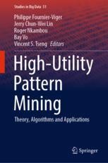 High-Utility Pattern Mining: Theory, Algorithms and Applications | SpringerLink