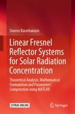 Linear Fresnel Reflector Systems for Solar Radiation Concentration: Theoretical Analysis ...