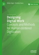 Designing Digital Work: Concepts and Methods for Human-centered ...