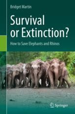 Survival or Extinction?: How to Save Elephants and Rhinos | Springer ...