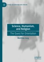 Science, Humanism, and Religion: The Quest for Orientation | Springer ...