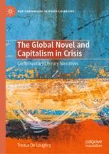 The Global Novel and Capitalism in Crisis: Contemporary Literary ...