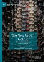 The New Urban Gothic: Global Gothic in the Age of the Anthropocene ...