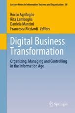 Digital Business Transformation: Organizing, Managing and Controlling ...