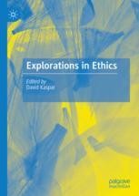 Explorations in Ethics | Springer Nature Link (formerly SpringerLink)