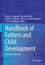 Handbook of Fathers and Child Development: Prenatal to Preschool ...