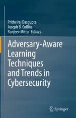 Adversary-Aware Learning Techniques and Trends in Cybersecurity ...