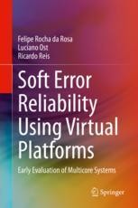 Soft Error Reliability Using Virtual Platforms: Early Evaluation of Multicore Systems | SpringerLink