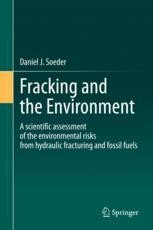 Fracking and the Environment: A scientific assessment of the ...