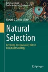 Natural Selection: Revisiting its Explanatory Role in Evolutionary ...
