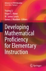 Developing Mathematical Proficiency for Elementary Instruction ...