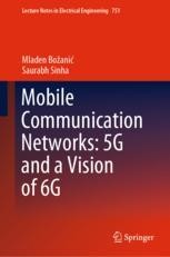 Mobile Communication Networks: 5G and a Vision of 6G | Springer Nature ...