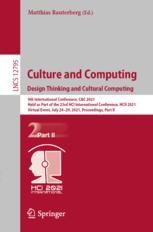 Culture and Computing. Design Thinking and Cultural Computing: 9th ...