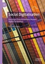 Social Digitalisation: Persistent Transformations Beyond Digital ...