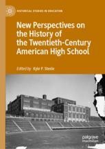 New Perspectives on the History of the Twentieth-Century American High ...