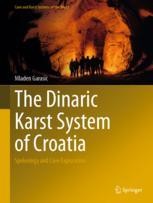 The Dinaric Karst System of Croatia: Speleology and Cave Exploration ...