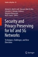 Security and Privacy Preserving for IoT and 5G Networks: Techniques ...