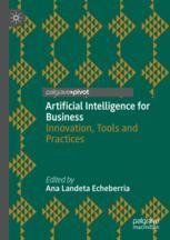 Artificial Intelligence for Business: Innovation, Tools and Practices ...