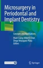 Microsurgery in Periodontal and Implant Dentistry: Concepts and ...