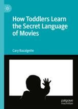 How Toddlers Learn the Secret Language of Movies | SpringerLink