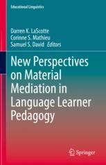 New Perspectives on Material Mediation in Language Learner Pedagogy ...
