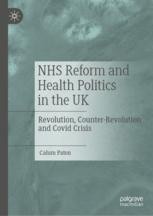 NHS Reform and Health Politics in the UK: Revolution, Counter ...