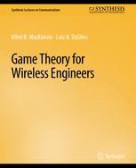 Game Theory for Wireless Engineers | Springer Nature Link (formerly ...