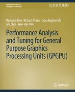 Performance Analysis and Tuning for General Purpose Graphics Processing Units (GPGPU) | SpringerLink