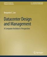 Datacenter Design and Management: A Computer Architect’s Perspective ...