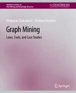 Graph Mining: Laws, Tools, and Case Studies | SpringerLink