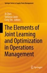 The Elements of Joint Learning and Optimization in Operations ...