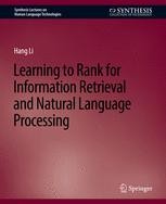 Learning to Rank for Information Retrieval and Natural Language ...