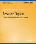 Pervasive Displays: Understanding the Future of Digital Signage ...