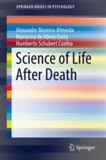 Science of Life After Death | Springer Nature Link (formerly SpringerLink)