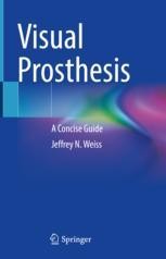 Visual Prosthesis: A Concise Guide | Springer Nature Link (formerly ...