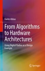 From Algorithms to Hardware Architectures: Using Digital Radios as a ...