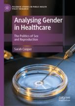 Analysing Gender in Healthcare: The Politics of Sex and Reproduction ...