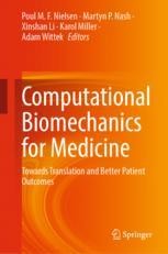 Computational Biomechanics for Medicine: Towards Translation and Better Patient Outcomes ...